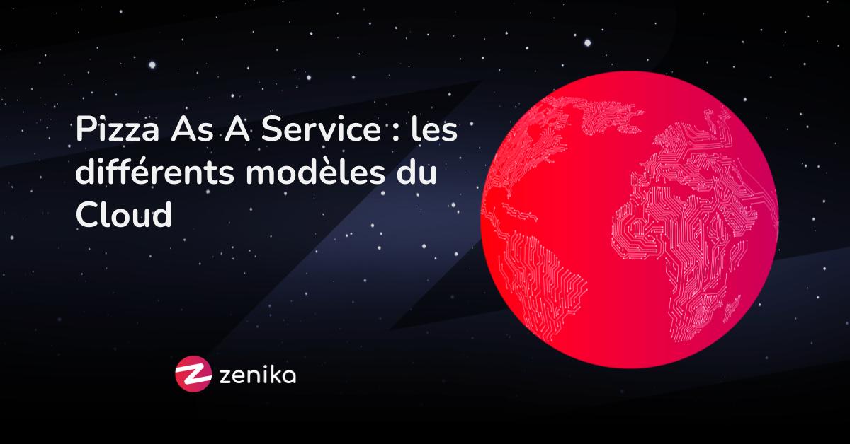 Pizza As A Service : les différents modèles du Cloud - Blog Zenika