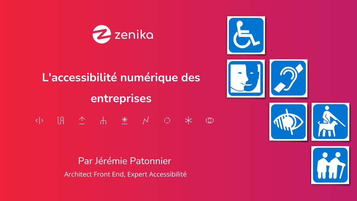 L'accessibilité numérique des entreprises - Blog Zenika