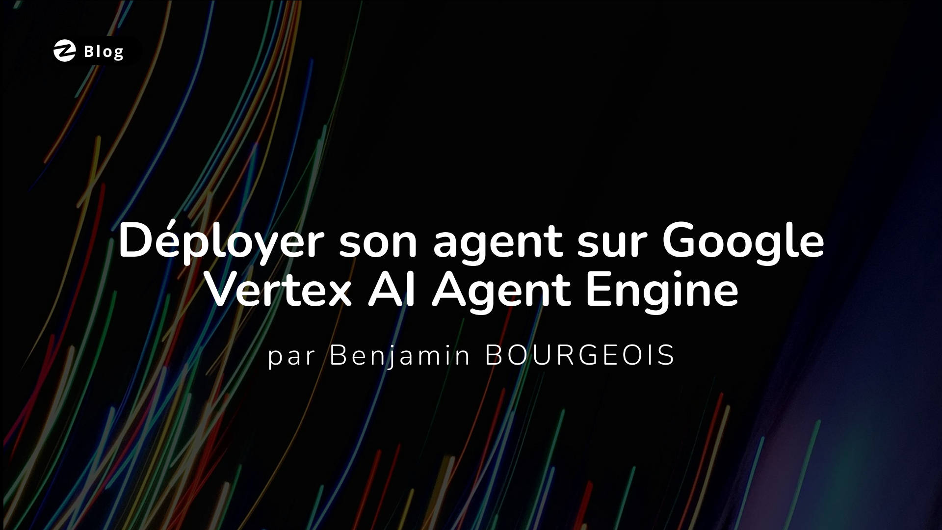 🤖 Déployer son agent sur Google Vertex AI Agent Engine - Blog Zenika